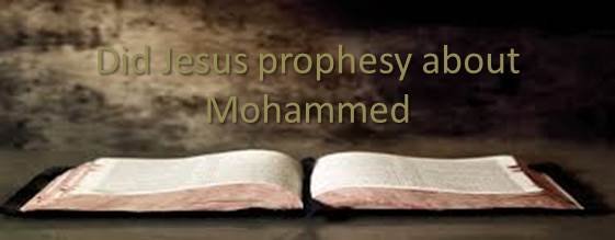 Did Jesus predict Mohammed? • Jesus-Islam | Jesus-Islam